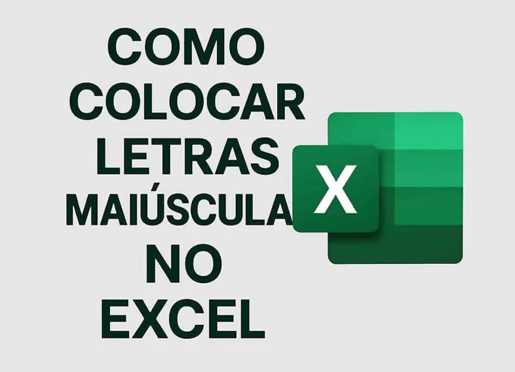 🧾 Tutorial: Como Colocar Letras Maiúsculas no Excel