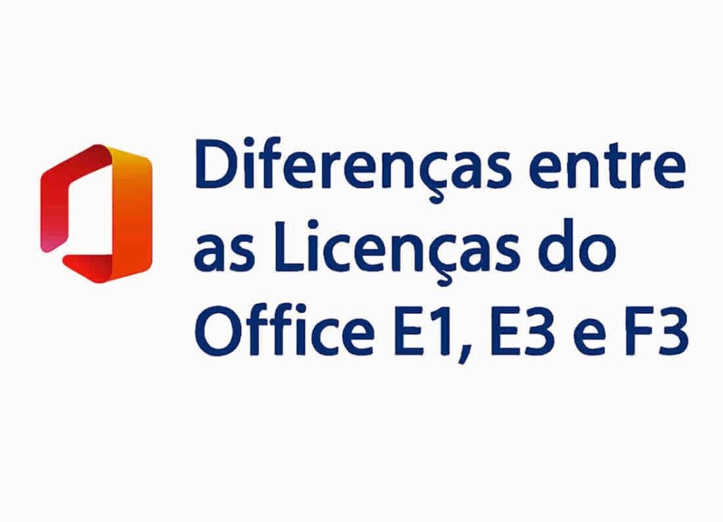 🧠 Office 365 E1, E3 e F3: Entenda as Diferenças